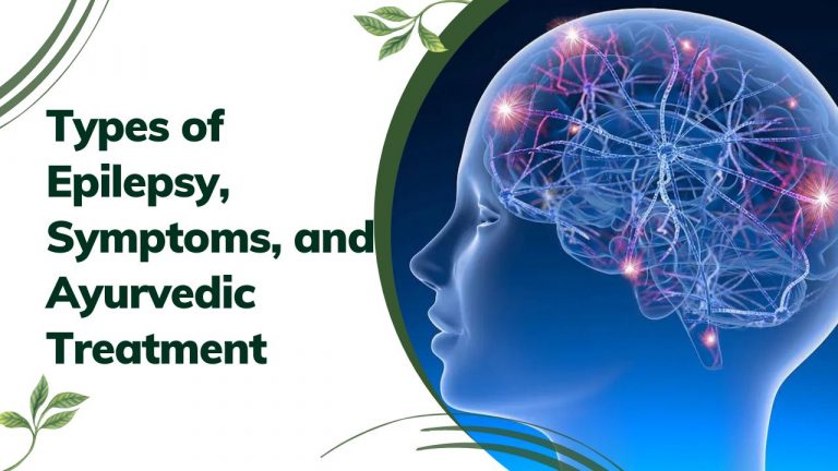 Types of Epilepsy, Symptoms, and Ayurvedic Treatment
