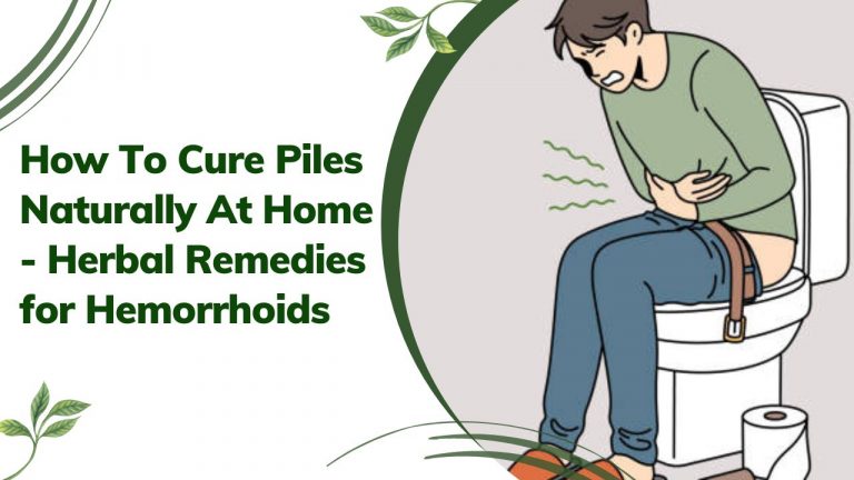 How To Cure Piles Naturally At Home - Herbal Remedies for Hemorrhoids
